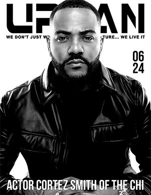 Cortez Smith of Showtime’s The Chi Covers the June Issue of Urban ...